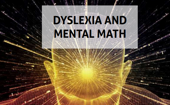 Dyslexia & Mental Math [Premium] - Dyslexia | Dyslexic Advantage
